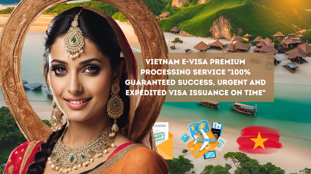 (2025) Vietnam e-visa premium processing service "100% guaranteed ...