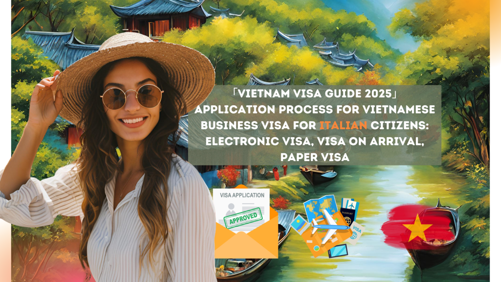 「Vietnam Visa Guide 2025」Application process for Vietnamese business ...